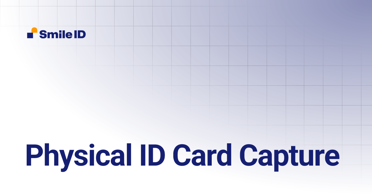 Physical ID Card Capture | Smile ID