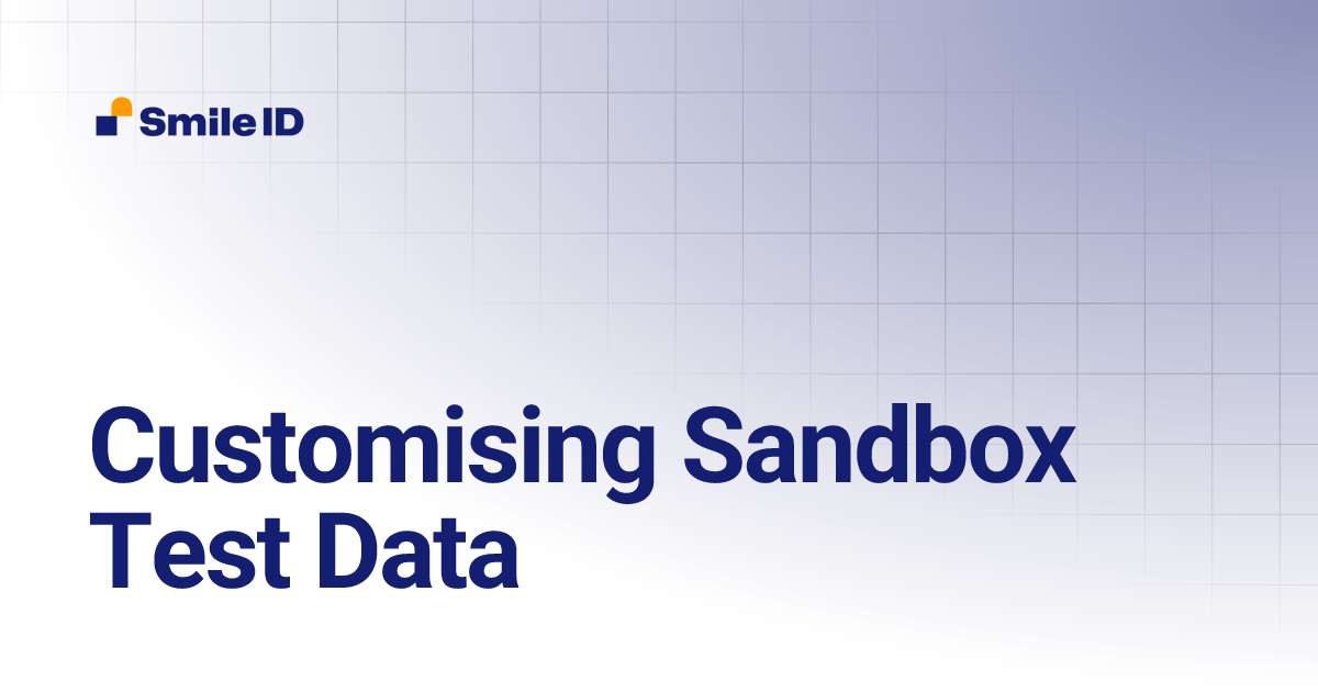 Customising Sandbox Test Data | Smile ID