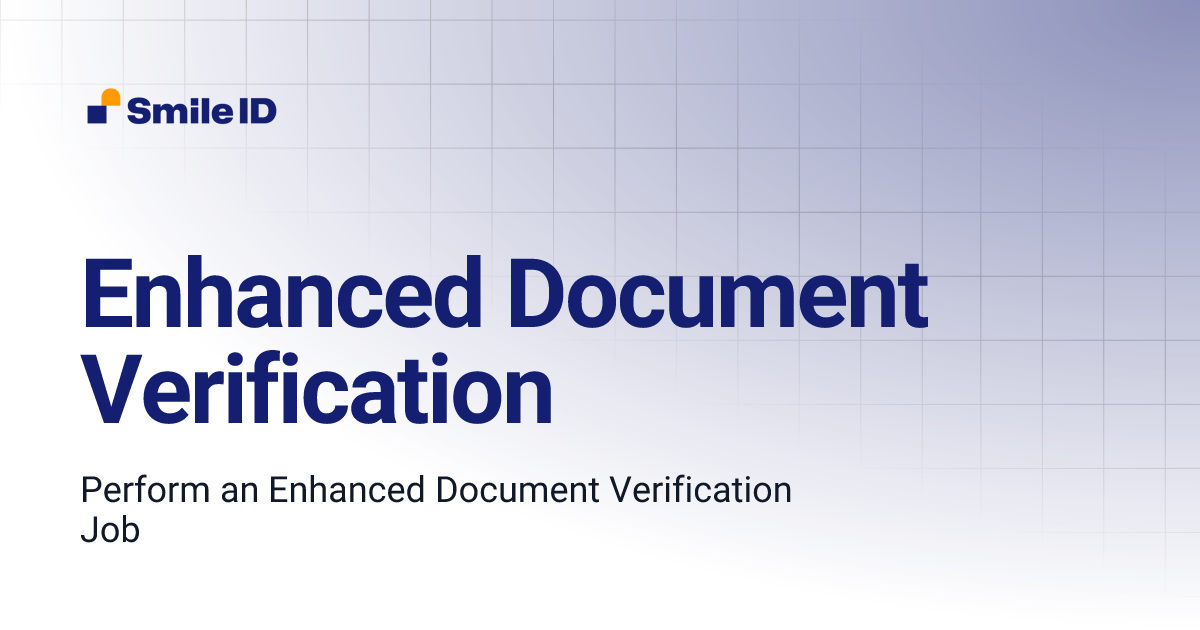 Enhanced Document Verification | Smile ID