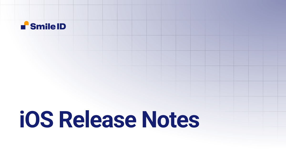 iOS Release Notes | Smile ID